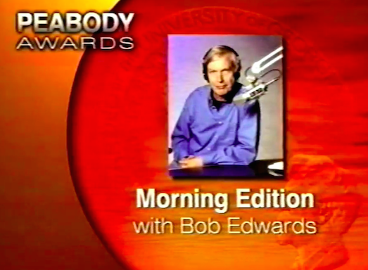 Morning Edition with Bob Edwards - The Peabody Awards